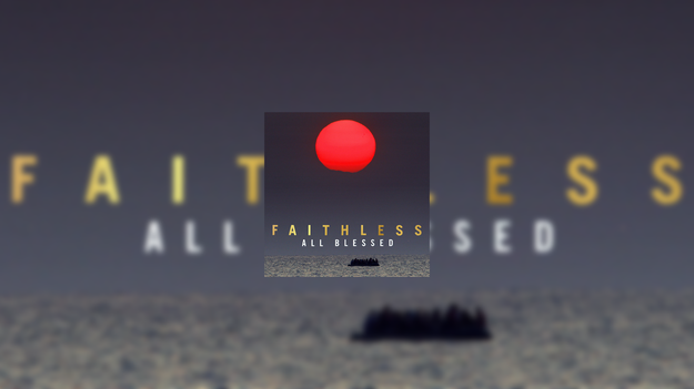 Faithless - All Blessed | sunshine live