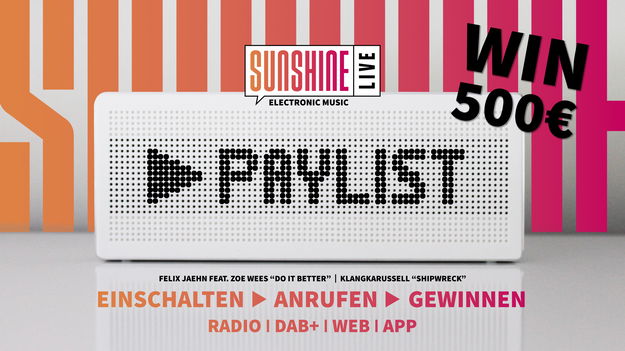 Zuhören lohnt sich: Die SUNSHINE LIVE Paylist | sunshine live